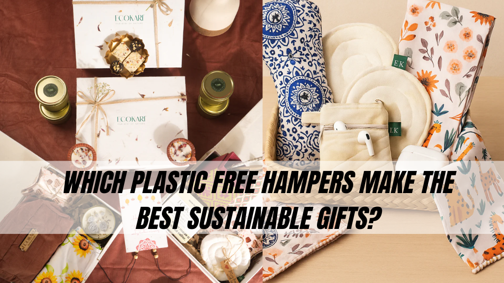 Which Plastic Free Hampers Make the Best Sustainable Gifts? – Ecokari